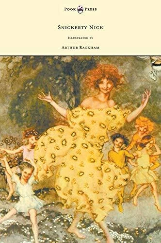 SNICKERTY NICK - Illustrated by Arthur Rackham. Ford, Rackham 9781447449577