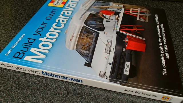 BUILD YOUR OWN Motorcaravan, John Wickersham, Haynes, 2006, Hardc £5.64 ...