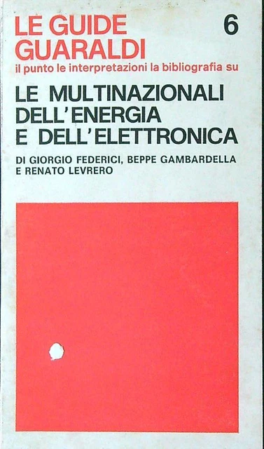LE MULTINAZIONALI DELL'ENERGIA E Dell'elettronica Aa.vv. Guaraldi 1977 ...