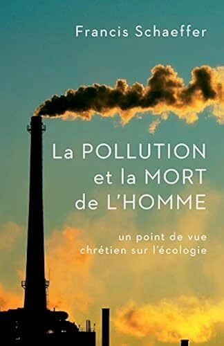 LA POLLUTION ET la mort de l'homme: Un point de vue chretien sur l ...