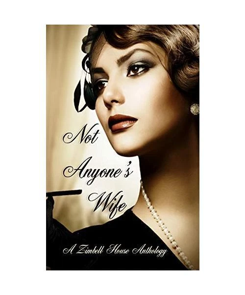 NOT ANYONE'S WIFE: A Zimbell House Anthology, Zimbell House Publishing ...