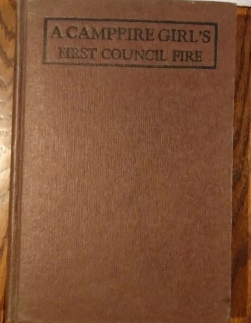 A CAMPFIRE GIRL'S First Council Fire - Jane L. Stewart - 1914 1Er Livre ...