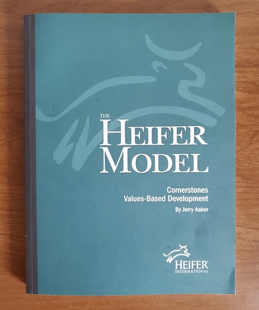 THE HEIFER MODEL: Cornerstones Values-Based Development, Jerry Aaker ...