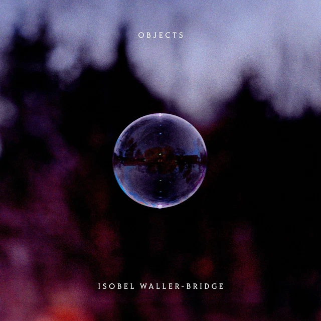 ISOBEL WALLER-BRIDGE ISOBEL Waller-Bridge: Objects (CD) (PRESALE 23/01 ...