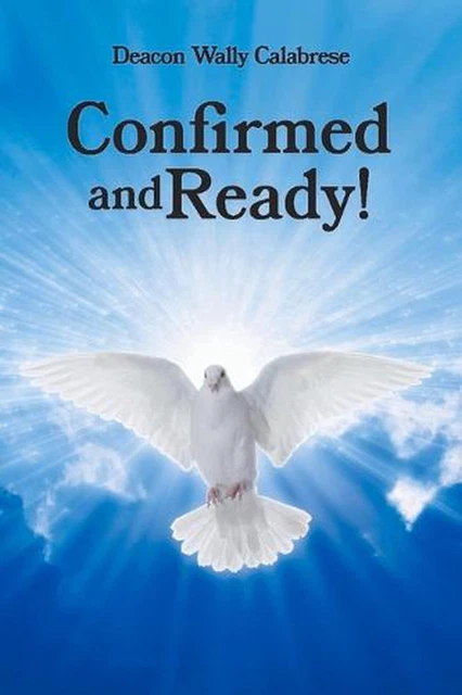 CONFIRMED AND READY! by Deacon Wally Calabrese (English) Paperback Book ...