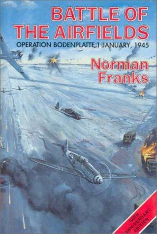 THE BATTLE OF the Airfields: Operation Bodenplatte 1st January 1945 £20 ...