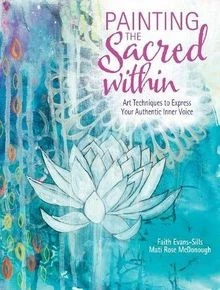 PAINTING THE SACRED Within de Faith Evans-Sills, Mati Rose... | Livre ...