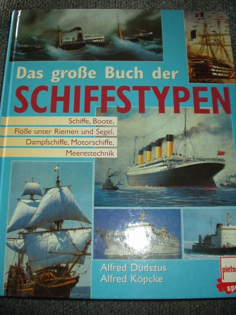 DAS GROSSE BUCH der Schiffstypen Alfred Dudszus Segel- Motorschiffe ...