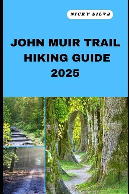 JOHN MUIR TRAIL Hiking Guide 2025: A Hiker's Paradise: John Muir Trail ...