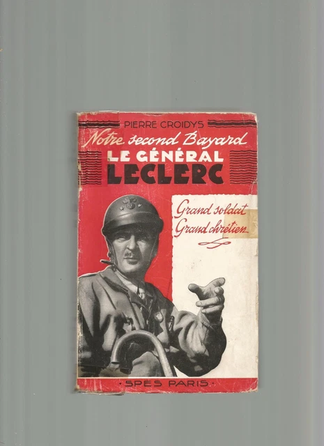 NOTRE SECOND BAYARD - Le General Leclerc - Grand Soldat - Grand ...