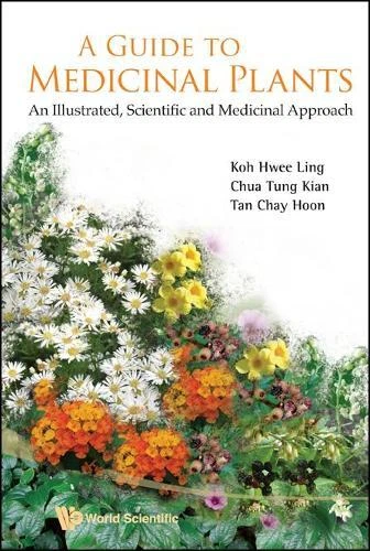 HWEE LING KOH Tung Kian Chua Cha Guide To Medicinal Plants, A: An ...
