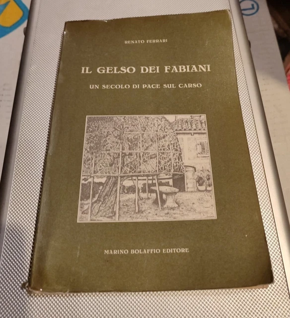 IL GELSO DEI FABIANI Un secolo di pace sul Carso - di Renato Ferrari ...