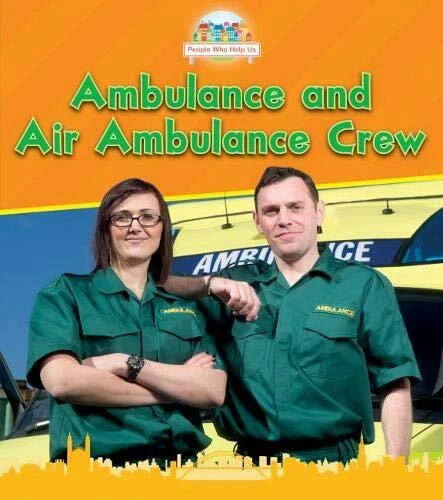 PEOPLE WHO HELP Us: Ambulance and Air Ambulance Cr by Dickmann, Nancy ...