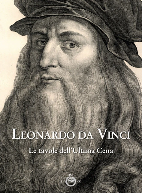 LEONARDO DA VINCI. The tables of the Last Supper. Ediz. illustrated ...