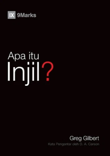 APA ITU INJIL? (What Is the Gospel?) (Malay) [Malay] by Greg Gilbert ...