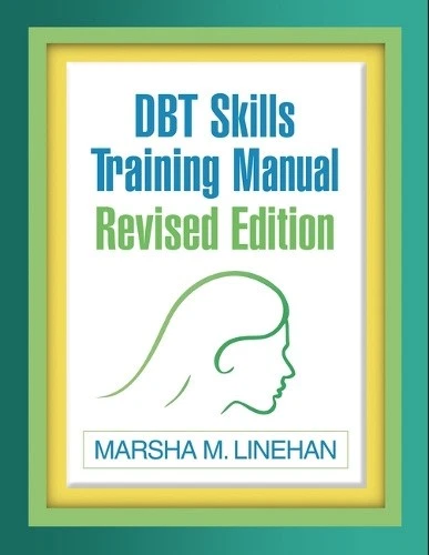 DBT SKILLS TRAINING Manual, Revised Edition by Marsha M. Linehan ...