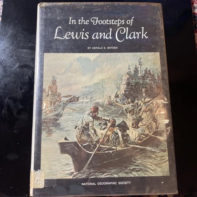 IN THE FOOTSTEPS OF LEWIS and CLARK by GERALD S. SNYDER 1970 National ...