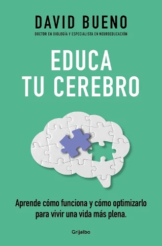 DAVID BUENO EDUCA tu cerebro: Aprende cómo funciona y cómo optimizarlo p (Poche) EUR 24,88 ...