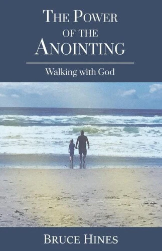 THE POWER OF the Anointing: Walking with God (The Power of the ...