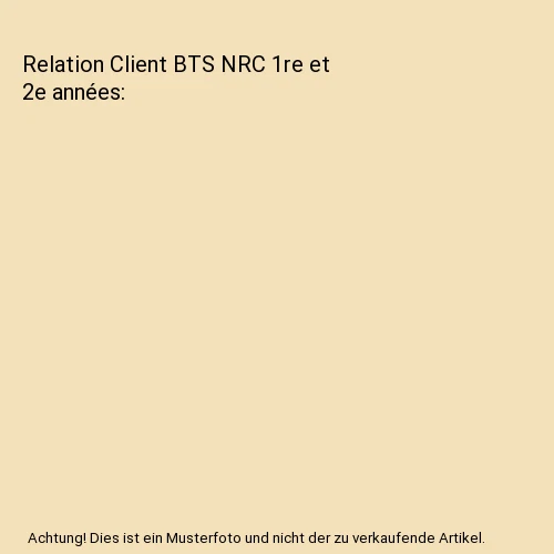 RELATION CLIENT BTS NRC 1re et 2e années, Bruno Roussel EUR 20,18 - PicClick FR