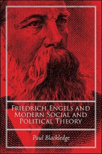 FRIEDRICH ENGELS AND Modern Social and Political Theory by Paul ...