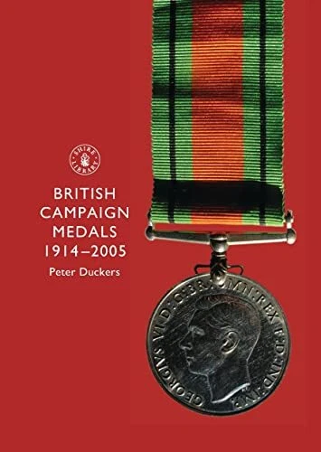 BRITISH CAMPAIGN MEDALS, 1914-2005 (..., Duckers, Peter EUR 8,33 ...
