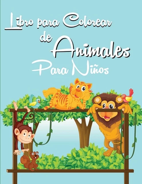 ANIMALES LIBRO DE Colorear: Un libro para colorear de animales para ni ...