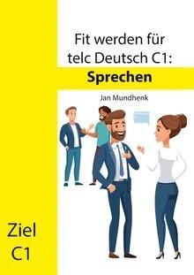 FIT WERDEN FÜR telc Deutsch C1: Sprechen de Mundhenk,... | Livre | état ...