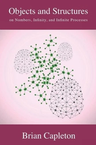 OBJECTS AND STRUCTURES: on Numbers, Infinity, and Infinite Processes ...