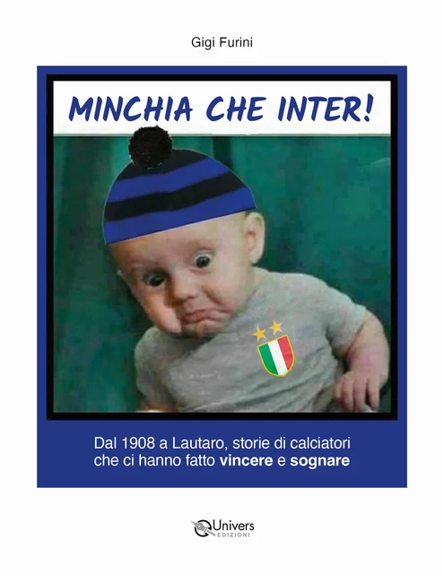 LIBRI LUIGI FURINI - Minchia Che Inter! EUR 11,13 - PicClick FR