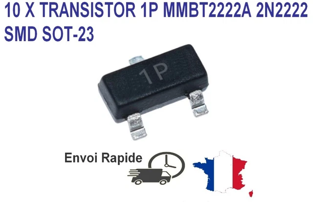 LOT DE 10 TRANSISTOR 1P MMBT2222A 2N2222 NPN SMD SOT-23 / CMS ...