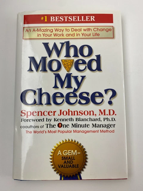 WHO MOVED MY Cheese? : An a-Mazing Way to Deal with Change..., Spencer ...