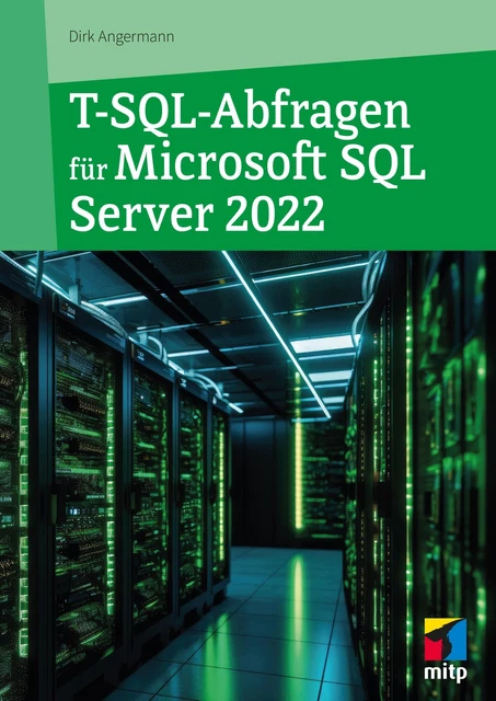T-SQL-ABFRAGEN FÜR MICROSOFT SQL-Server 2022 Dirk Angermann EUR 34,99 - PicClick IT