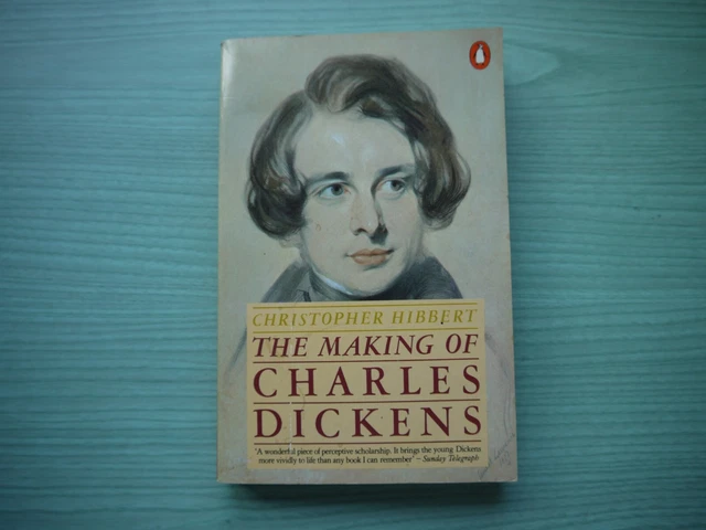 THE MAKING OF CHARLES DICKENS by CHRISTOPHER HIBBERT P/BACK 1983 1ST ...