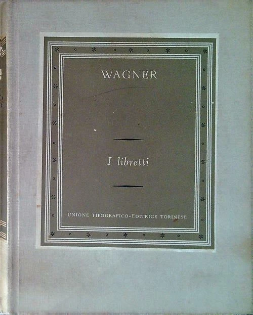 I LIBRETTI - Volume Primo Wagner Richard Utet 1966 EUR 7,40 - PicClick IT