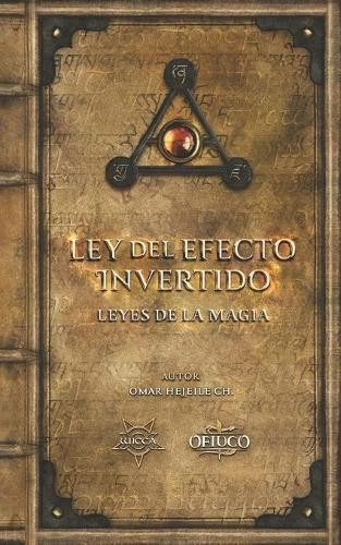 OMAR HEJEILE LEY del Efecto Invertido y Ley de Atracción de lo Semej ...