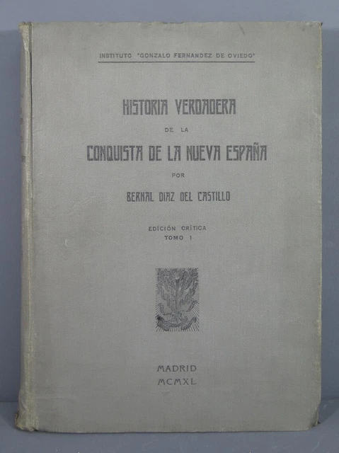 HISTORIA VERDADERA DE LA CONQUISTA DE LA NUEVA ESPAÑA. Tomo I. Di EUR ...
