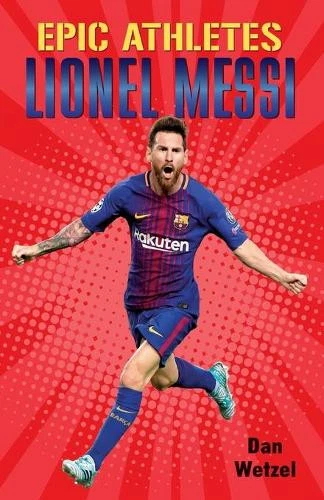 DAN WETZEL EPIC Athletes: Lionel Messi (Poche) Epic Athletes EUR 10,98 ...