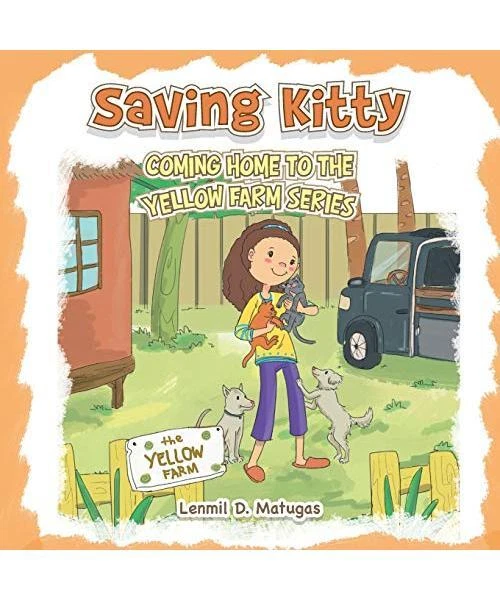 SAVING KITTY: COMING Home to the Yellow Farm Series, Lenmil D. Matugas ...