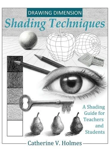 CATHERINE V HOLMES Drawing Dimension - Shading Techniques (Relié) EUR 49,52 - PicClick FR