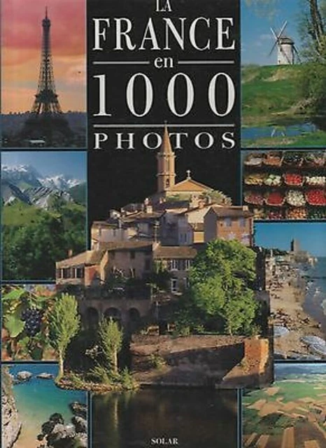LA FRANCE EN 1000 photos éd° Solar 1999 EUR 12,95 - PicClick FR