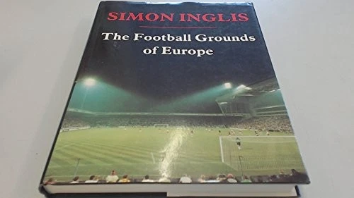 THE FOOTBALL GROUNDS of Europe, Inglis, Simon, Used; Very Good Book £3. ...