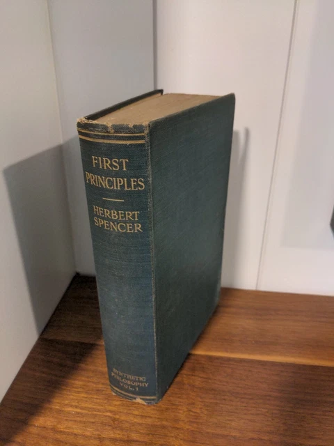 FIRST PRINCIPLES, VOL. I Herbert Spencer 1904 Sixth Edition Synthetic ...