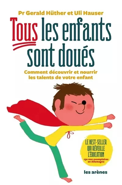 TOUS LES ENFANTS sont doués, Dr Gérald Hüther et Uli Hauser EUR 3,84 ...