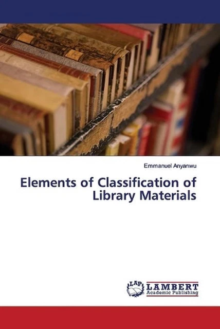 ELEMENTS OF CLASSIFICATION of Library Materials by Emmanuel Anyanwu ...
