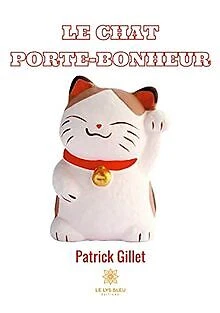 LE CHAT PORTE-BONHEUR von Gillet, Patrick | Buch | Zustand sehr gut EUR ...