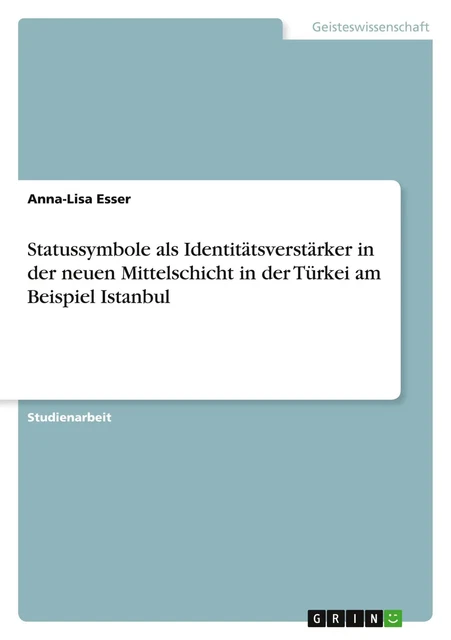 ANNA-LISA ESSER | Statussymbole als Identitätsverstärker in der neuen ...