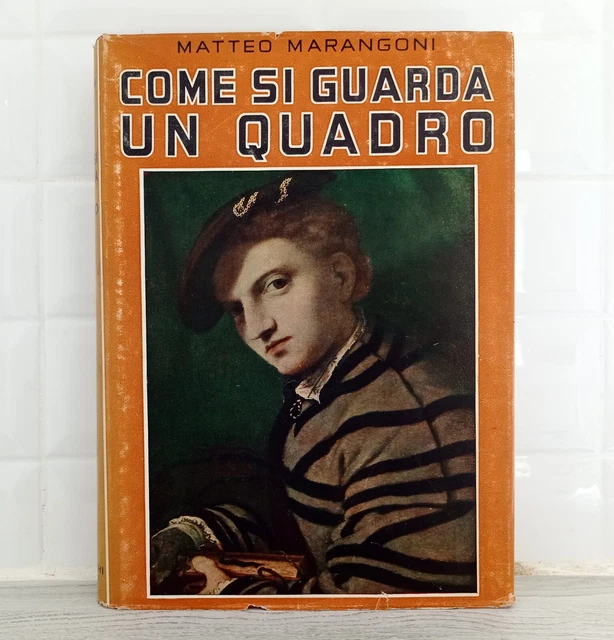 MATTEO MARANGONI COME SI GUARDA UN QUADRO Vallecchi 1957 Storia Critica ...