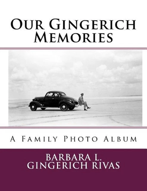 OUR GINGERICH MEMORIES: A Family Photo Album by Barbara L. Gingerich ...