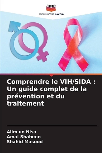 COMPRENDRE LE VIH/SIDA: Un guide complet de la pr?vention et du traitement by Al $112.73 ...